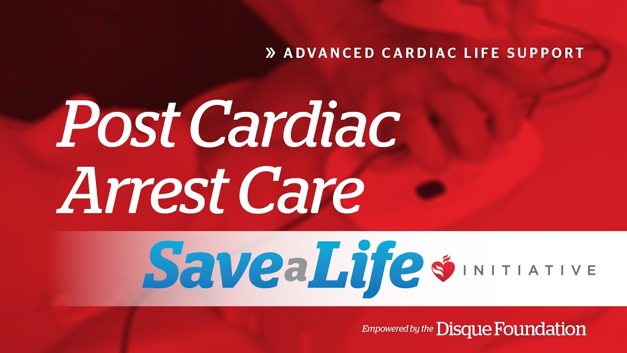 6c. Post-Cardiac Arrest Care, Advanced Cardiac Life Support (ACLS) (2020) OLD