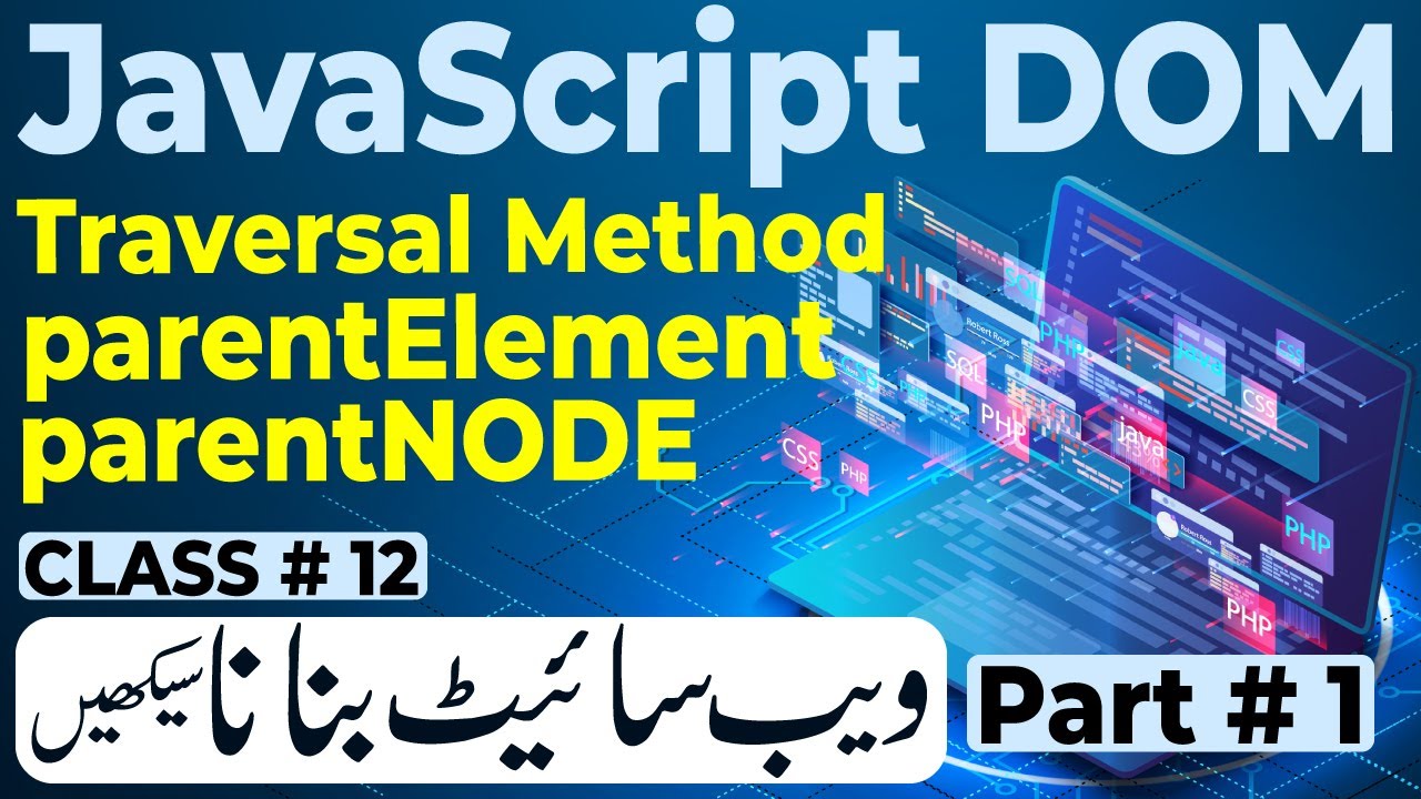 JavaScript DOM Traversal Method part one parentElement and parentNode | JavaScript DOM Course 2023