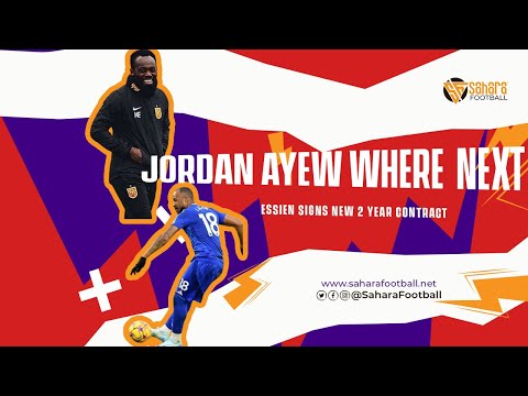 BREAKING- ESSIEN SIGNS NEW 2 YEAR CONTRACT & JORDAN AYEW WHERE NEXT FOR HIM?