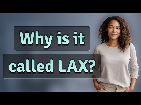 Why is it called LAX?