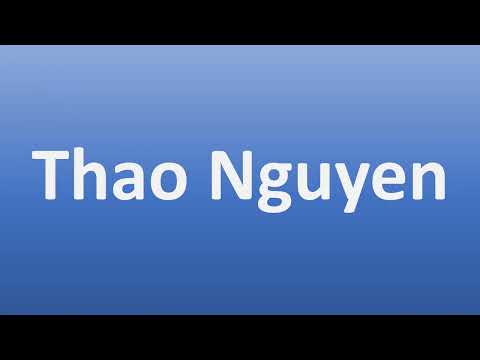 How to Pronounce Thao Nguyen