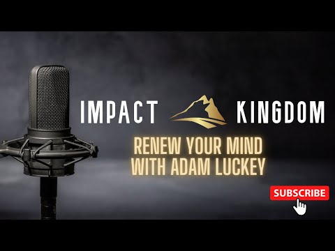 Episode 14: Renew your Mind with Adam Luckey
