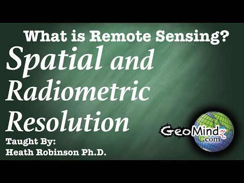 Spatial and Radiometric Resolution - What is Remote Sensing? (3/9)