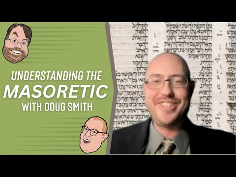 Episode 67: Understanding the Masoretic with Doug Smith