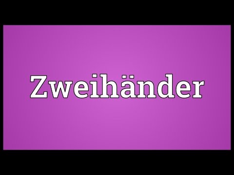 Zweihänder Meaning