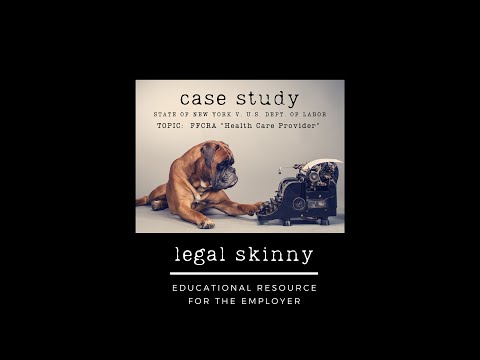 #21 - Case Study - NY v. DOL (FFCRA Health Care Provider)