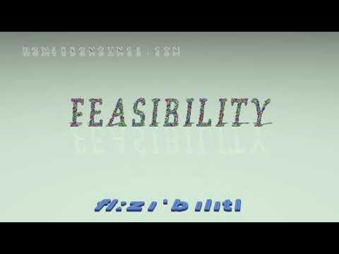 feasibility - pronunciation + Examples in sentences and phrases