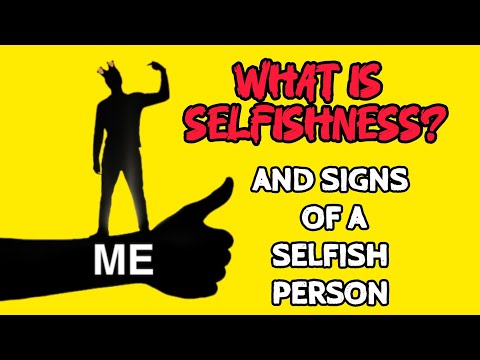 What is Selfishness and 12 signs of a Selfish Person?