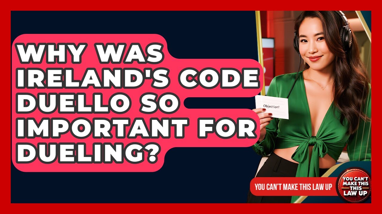 Why Was Ireland's Code Duello So Important For Dueling? - You Cant Make This Law Up