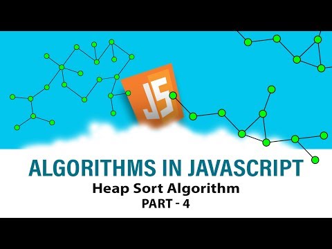 Learn Algorithms In Javascript | Ace Your Interview | Heap Sort Algorithm | Part 4 | Eduonix ...