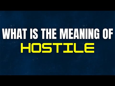 Meaning Of Hostile | Hostile Meaning | What Is The Meaning Of Hostile |