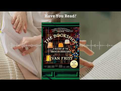 The Bookshop: A History of the American Bookstore by Evan Friss | A Literary Journey – Book Summary