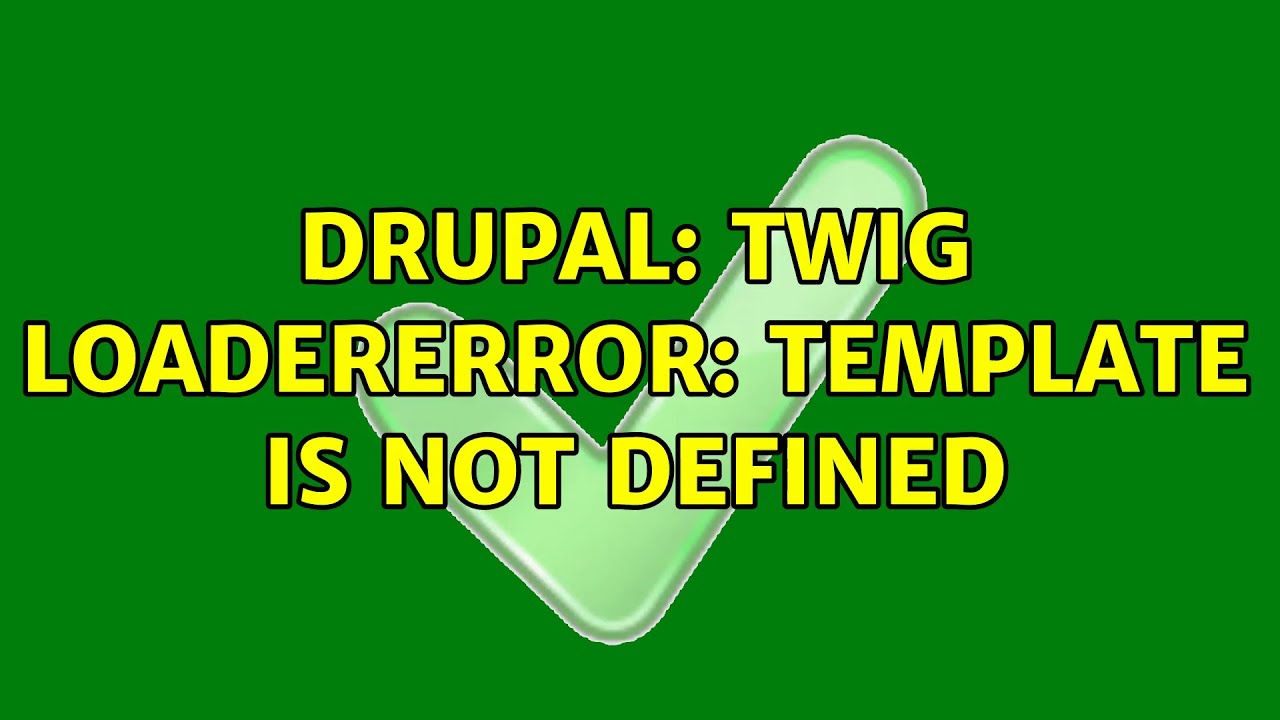 Drupal: Twig LoaderError: Template is not defined (2 Solutions!!)
