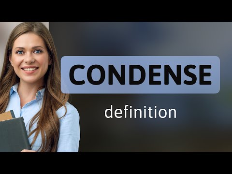 Condense | what is CONDENSE definition