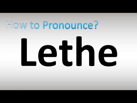How to Pronounce Lethe