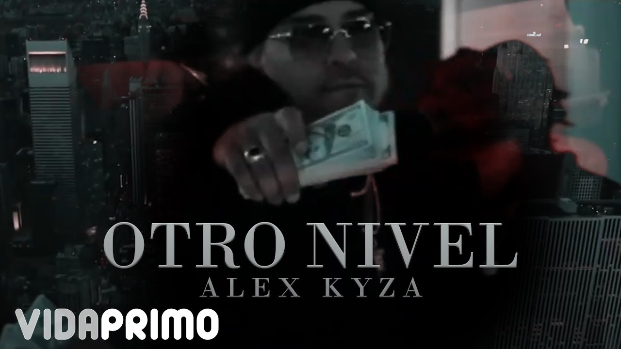 Alex Kyza - Otro Nivel (Video Oficial)