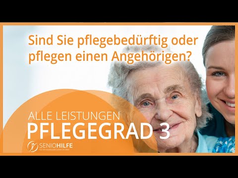 Welche Leistungen gibt es bei Pflegegrad 3?