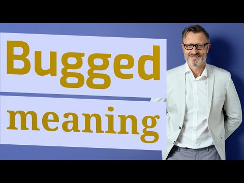 Bugged | Meaning of bugged 📖 📖 📖 📖