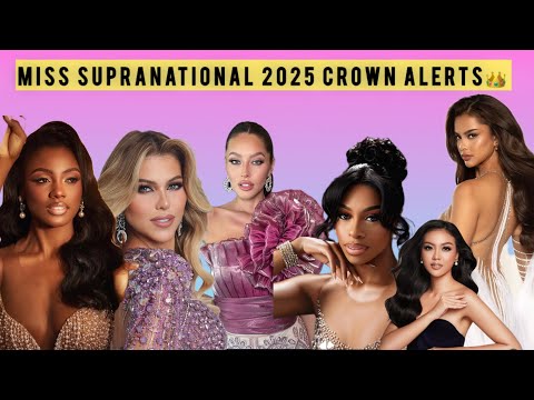 MISS SUPRANATIONAL 2025 CROWN ALERTS || FINAL PREDICTIONS