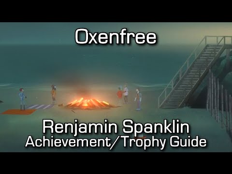 Oxenfree - Renjamin Spanklin Achievement/Trophy Guide