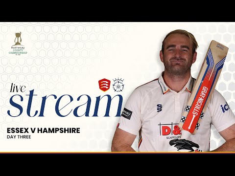 LIVE: Essex Men v Hampshire Men: Day 3 Stream