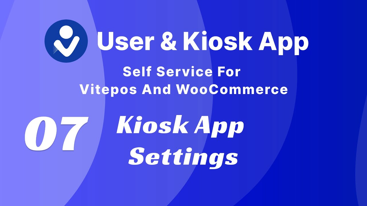 Kiosk App Settings- Vitepos User & Kiosk App
