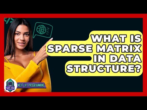 What Is Sparse Matrix In Data Structure? - Next LVL Programming