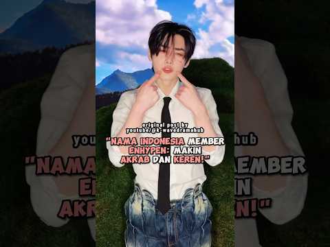 Nama Indonesia Member Enhypen: Makin Akrab Dan Keren! #enhypen #kpop #shorts
