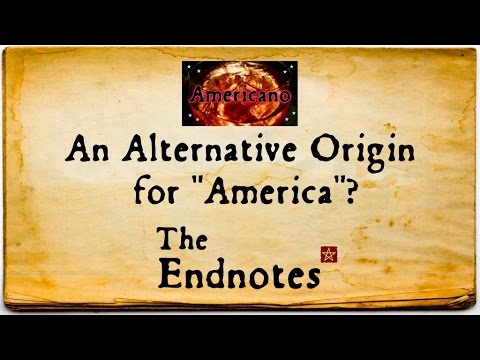 An Alternative Origin for "America"?: The Endnotes