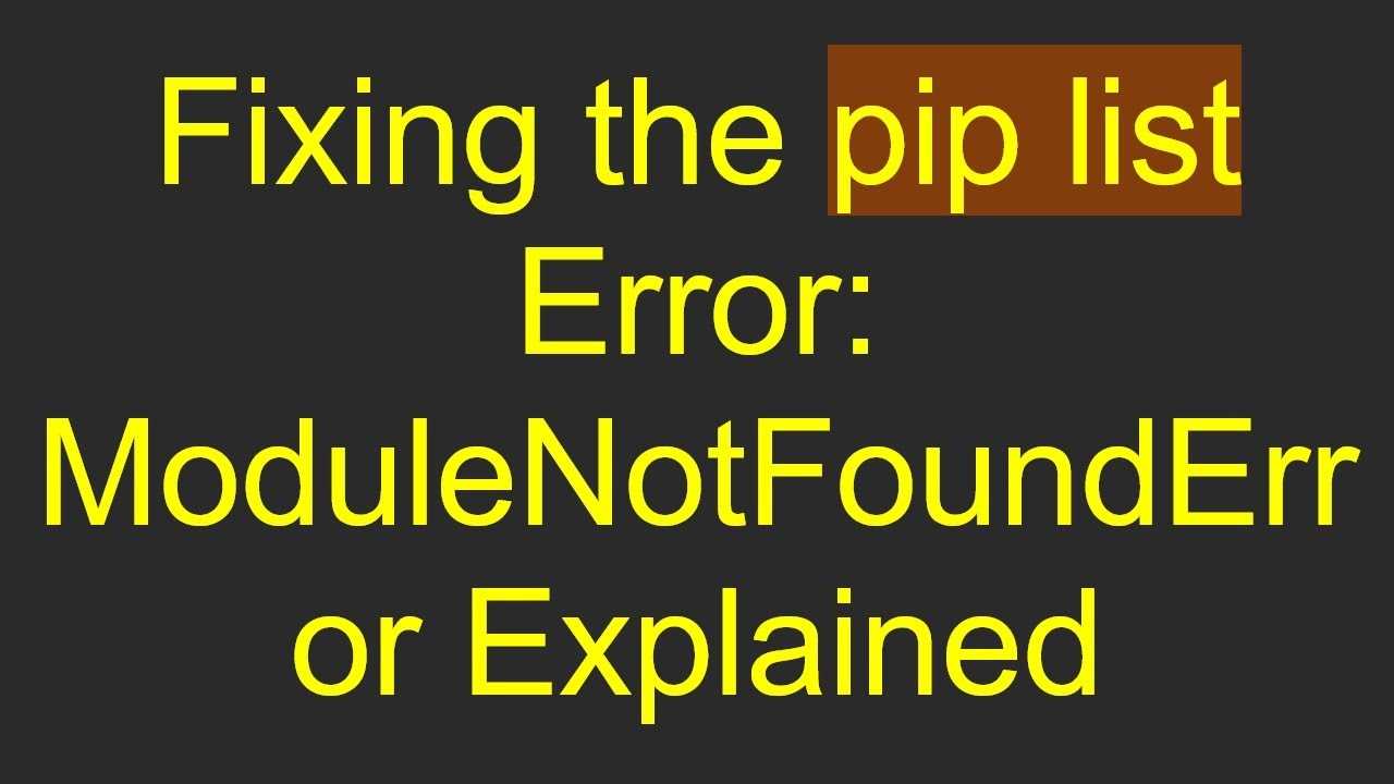 Fixing the pip list Error: ModuleNotFoundError Explained