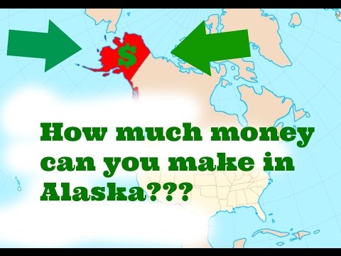 $$ Work in Alaska: Can you get rich in Alaska? $$ Make Money? Get Rich? Or die trying?