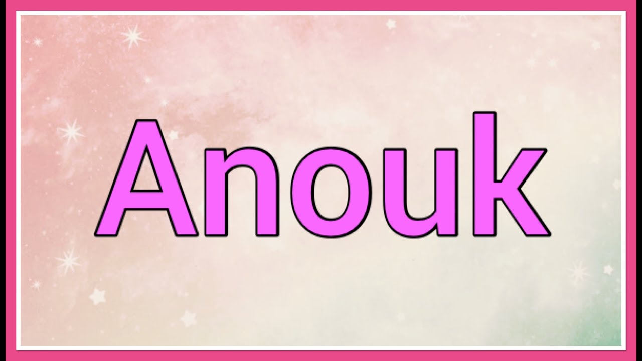 Anouk | Name Origin