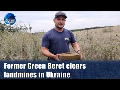 Former Green Beret clears landmines in Ukraine