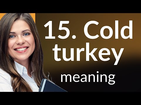 Going Cold Turkey: Understanding an English Idiom