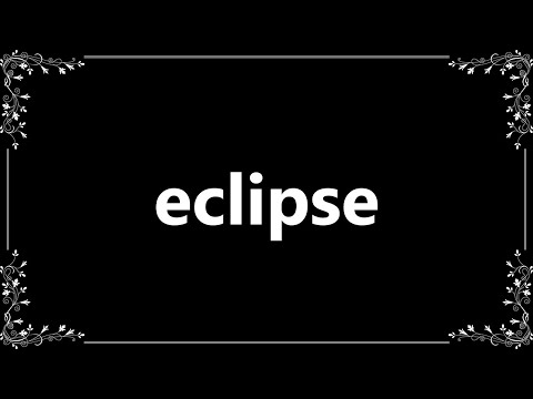 Eclipse - Meaning and How To Pronounce