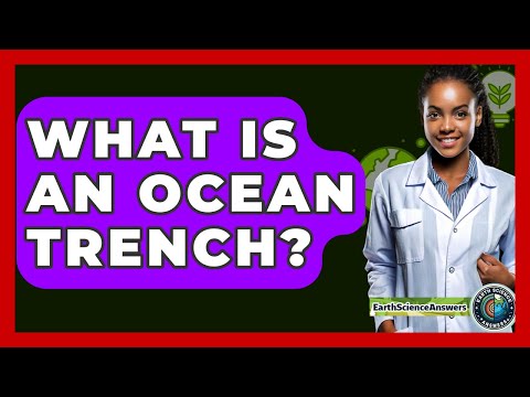 What Is An Ocean Trench? - Earth Science Answers