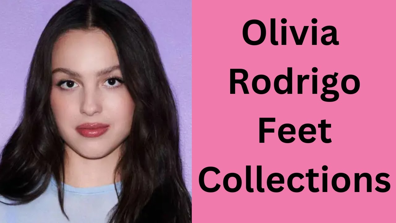 Olivia Rodrigo Feet Collections