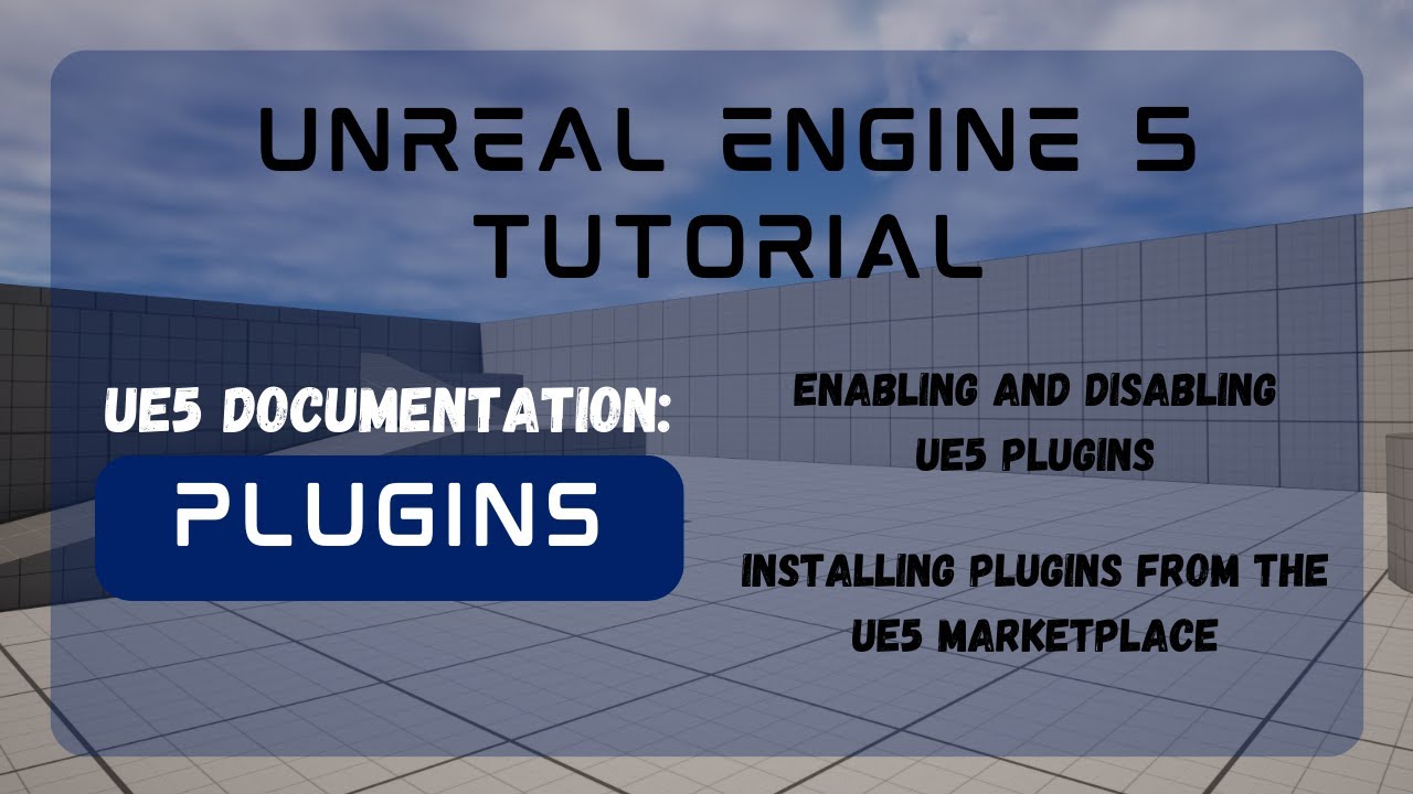 Unreal Engine Tutorial Plugins Documentation