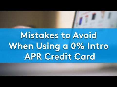 Mistakes to Avoid When Using a 0% Intro APR Credit Card