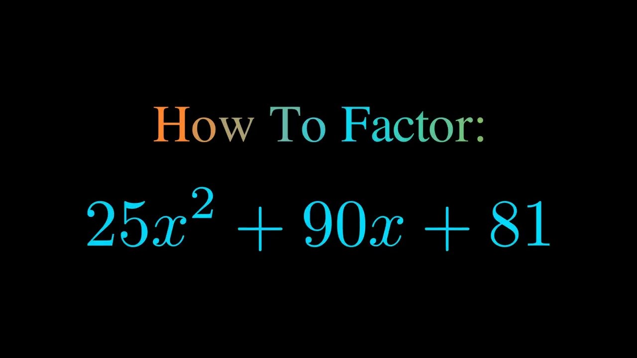 Factor 25x^2 + 90x + 81