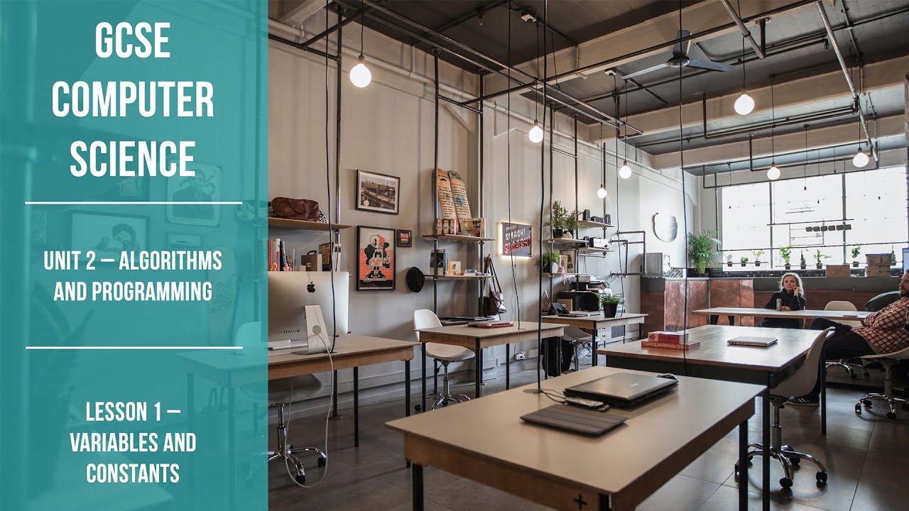 Variables and Constants - Unit 2 Algorithms & Programming - OCR GCSE Computer Science (J277)