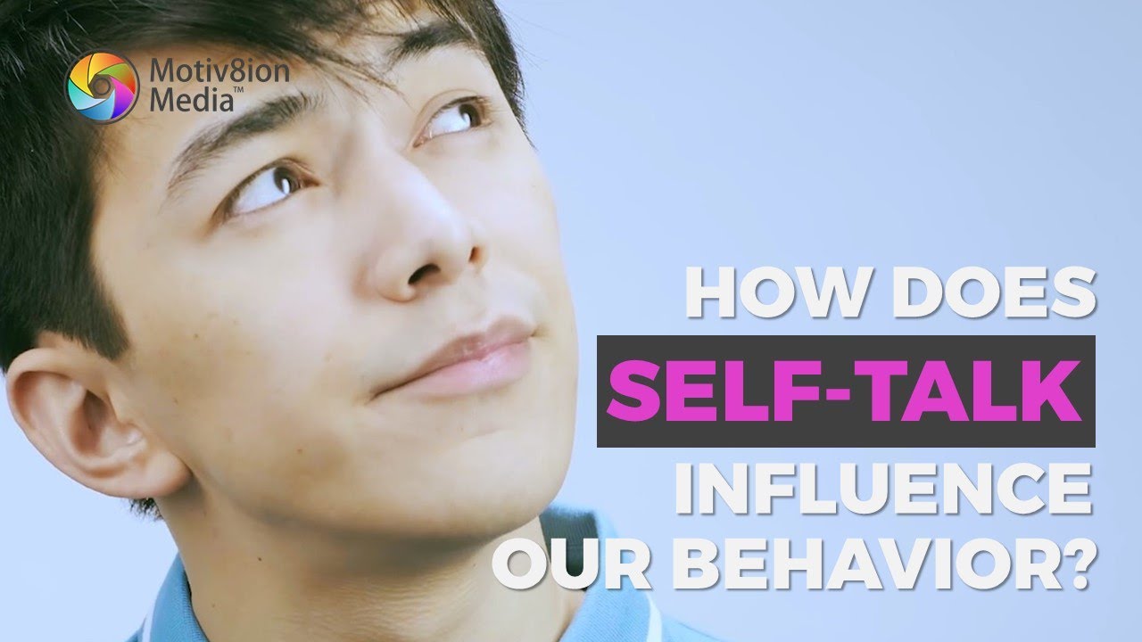 How does self-talk influence our behavior?