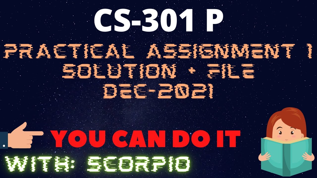 CS301P Assignment No 1 Fall 2021 100% Correct (Practical) Solution + FILE Learning With Scorpio