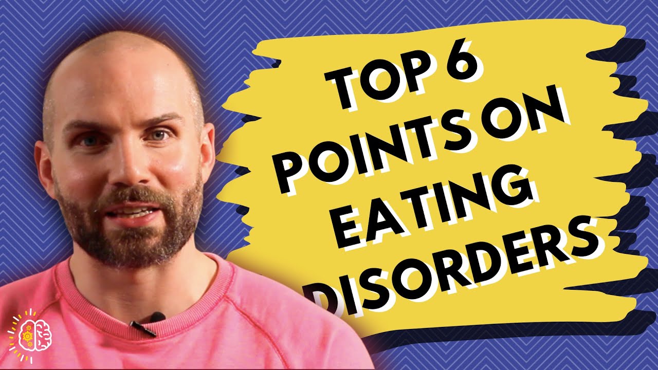 The Top 6 Things You Need To Know About EATING DISORDERS (Understanding Eating Disorders)