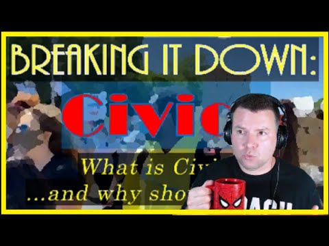 What is Civics?...and why YOU SHOULD care!