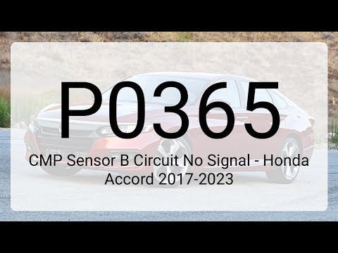 DTC P0365: CMP Sensor B Circuit No Signal - Honda Accord 2017-2023