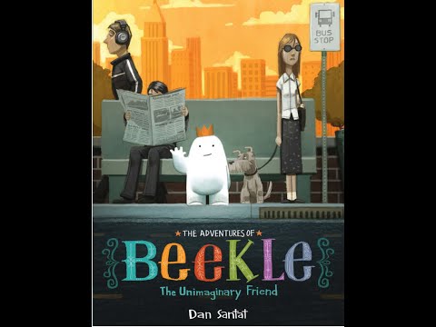 "The Adventures of Beekle: The Unimaginary Friend" by Dan Santat : Read-Along