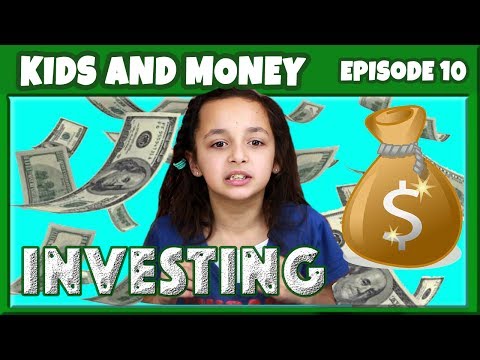 KIDS AND MONEY: INVESTING FOR KIDS