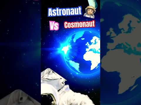 Astronaut vs. Cosmonaut: Unraveling the Differences | Space Terminology