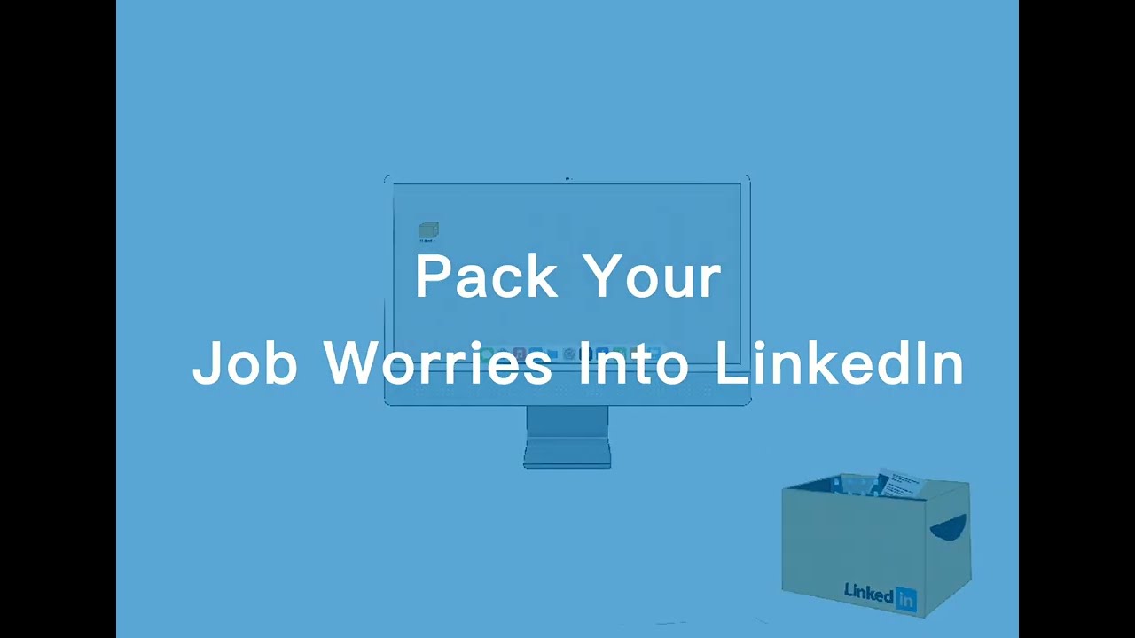 LinkedIn: Pack your job worries into LinkedIn.